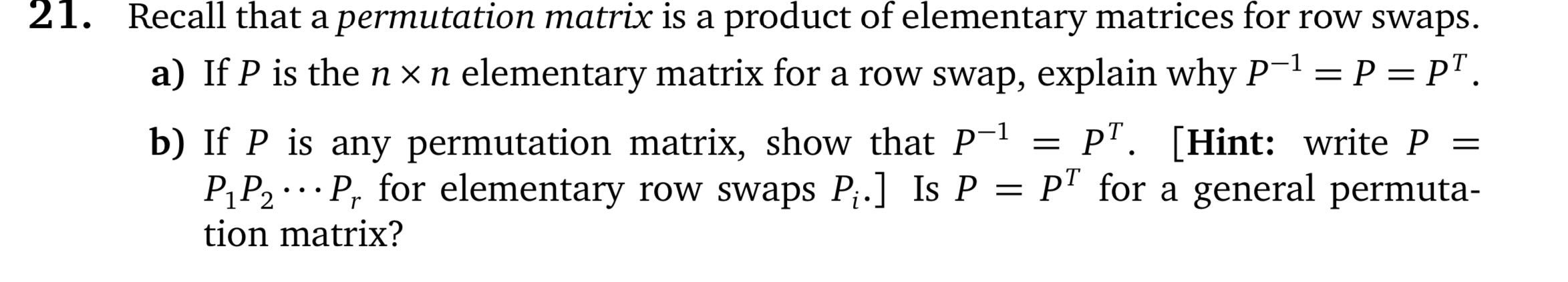 Solved 21. Recall that a permutation matrix is a product of | Chegg.com