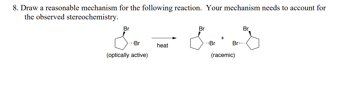 8. ﻿Draw a reasonable mechanism for the following | Chegg.com