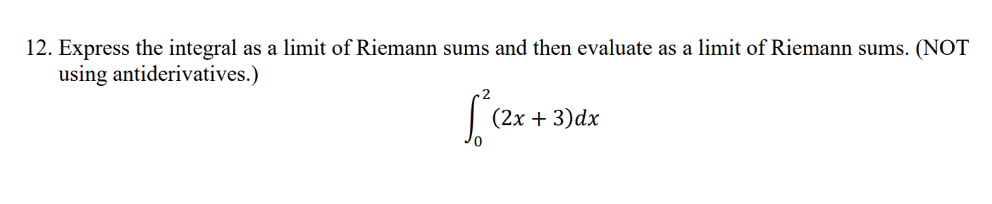 Solved 12. Express the integral as a limit of Riemann sums | Chegg.com