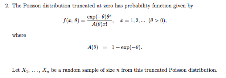 Solved 2. The Poisson distribution truncated at zero has | Chegg.com
