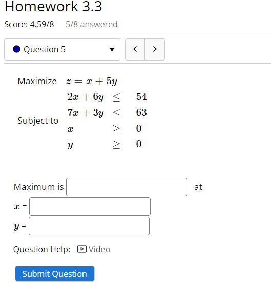 Solved Maximize z=x+5y Subject to 2x+6y7x+3yxy≤54≤63≥0≥0 | Chegg.com