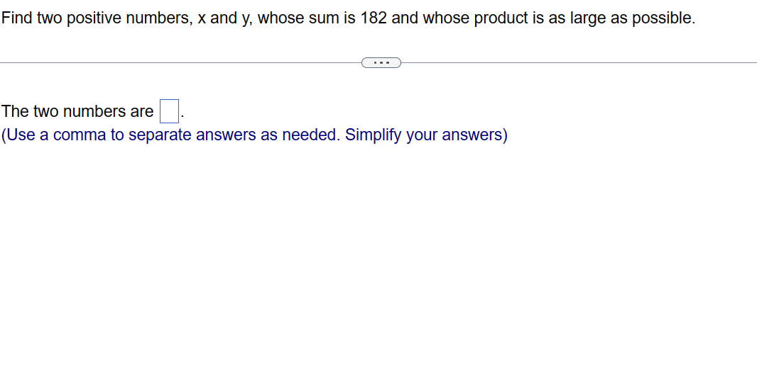 Solved Find two positive numbers, x and y, whose sum is 182 | Chegg.com