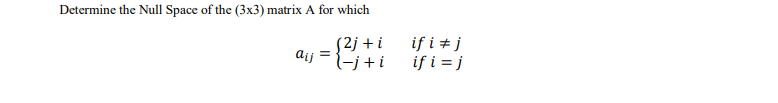 Solved Determine the Null Space of the (3x3) matrix A for | Chegg.com