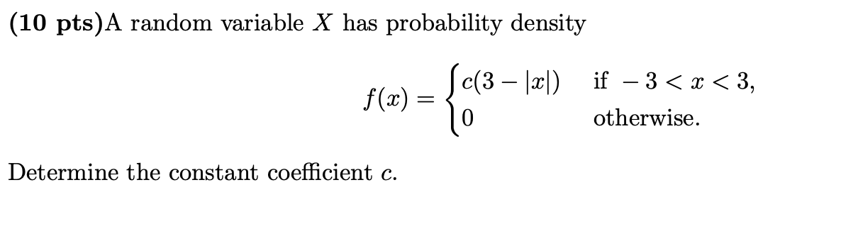 Solved (10 pts)A random variable X has probability density | Chegg.com