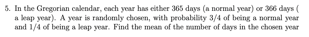 Solved 5. In the Gregorian calendar, each year has either | Chegg.com