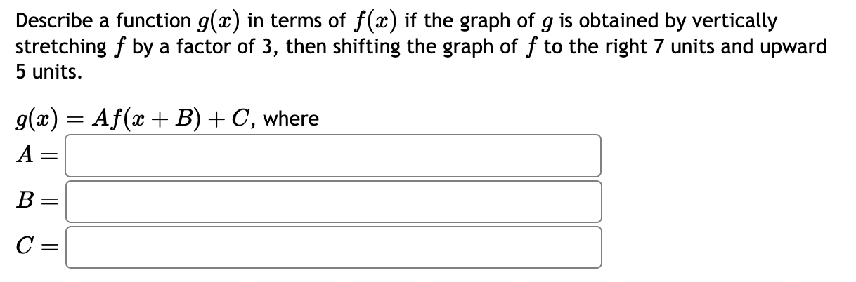 Solved Describe a function g(x) in terms of f(x) if the | Chegg.com