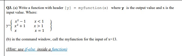 Solved Q3. (a) Write a function with header [y] input value. | Chegg.com