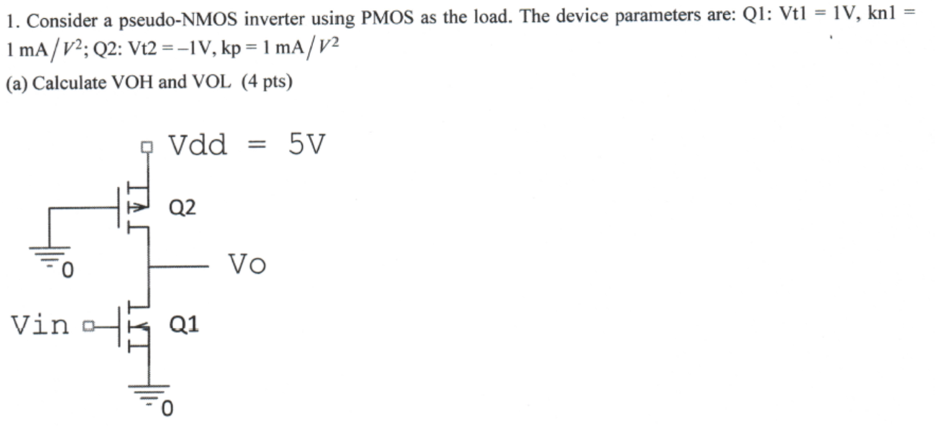 Solved 1. Consider a pseudo-NMOS inverter using PMOS as the | Chegg.com