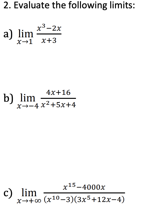 Solved 2. Evaluate the following limits: a) limx→1x+3x3−2x | Chegg.com