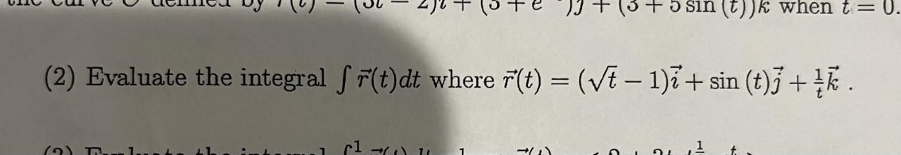 Solved (2) Evaluate the integral ∫r(t)dt where | Chegg.com