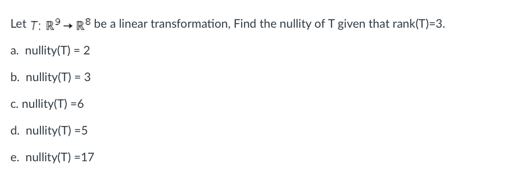 Solved Let T: R9 → R8 be a linear transformation, Find the | Chegg.com