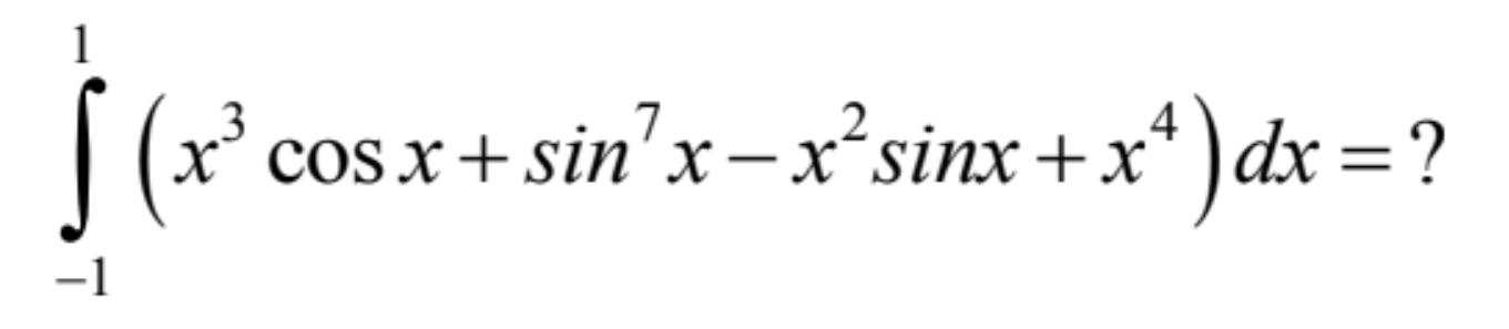 Solved ∫-11(x3cosx+sin7x-x2sinx+x4)dx= | Chegg.com
