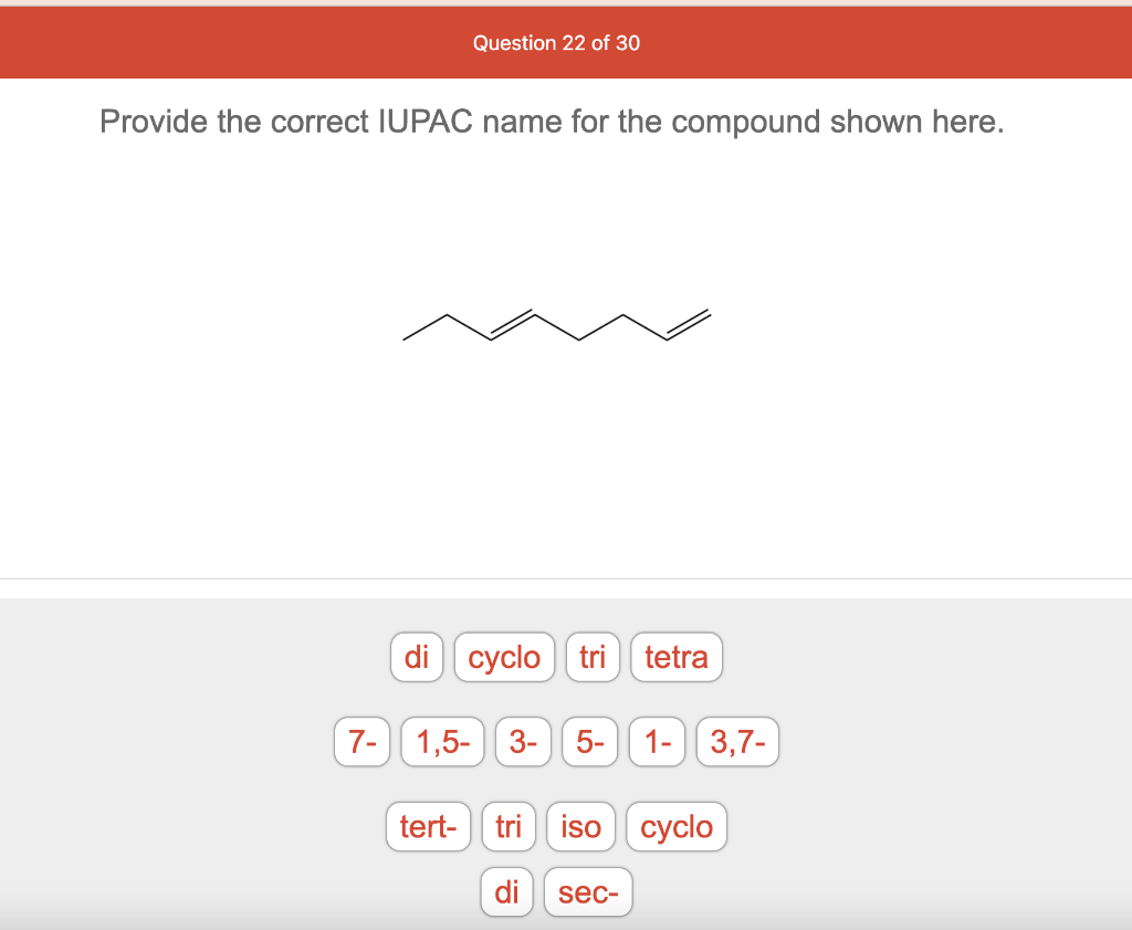 Solved Question 22 of 30 Provide the correct IUPAC name for | Chegg.com