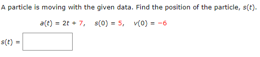 Solved A particle is moving with the given data. Find the | Chegg.com