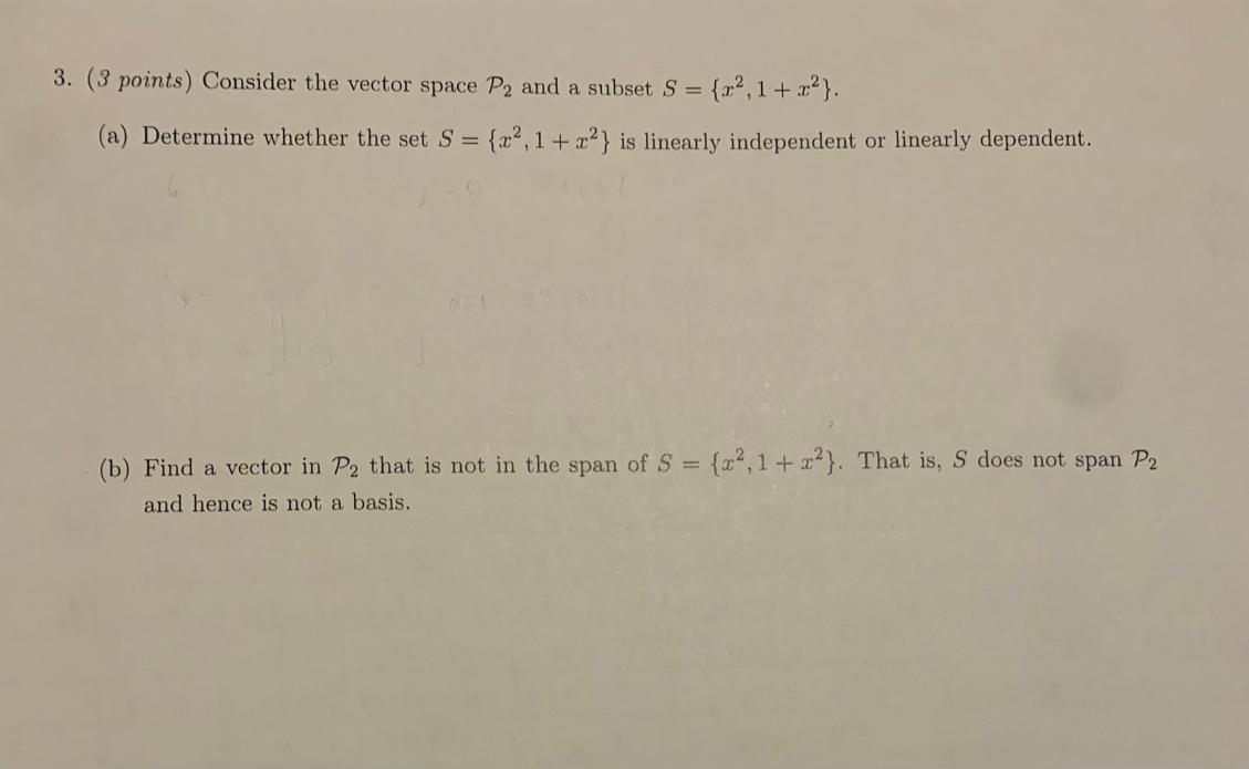 Solved (3 points) Consider the vector space P2 and a subset | Chegg.com