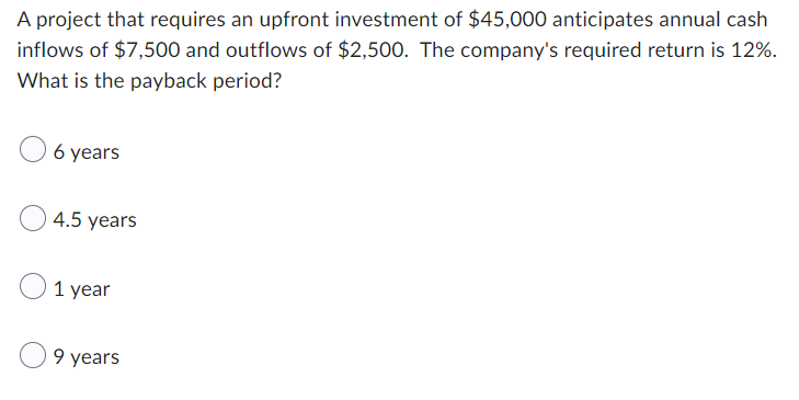 Solved A project that requires an upfront investment of | Chegg.com