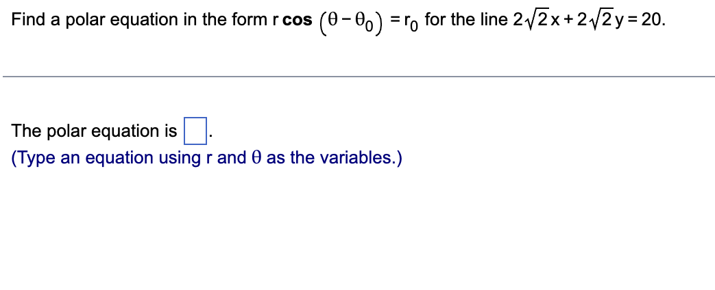 Solved Find a polar equation in the form rcos(θ−θ0)=r0 for | Chegg.com