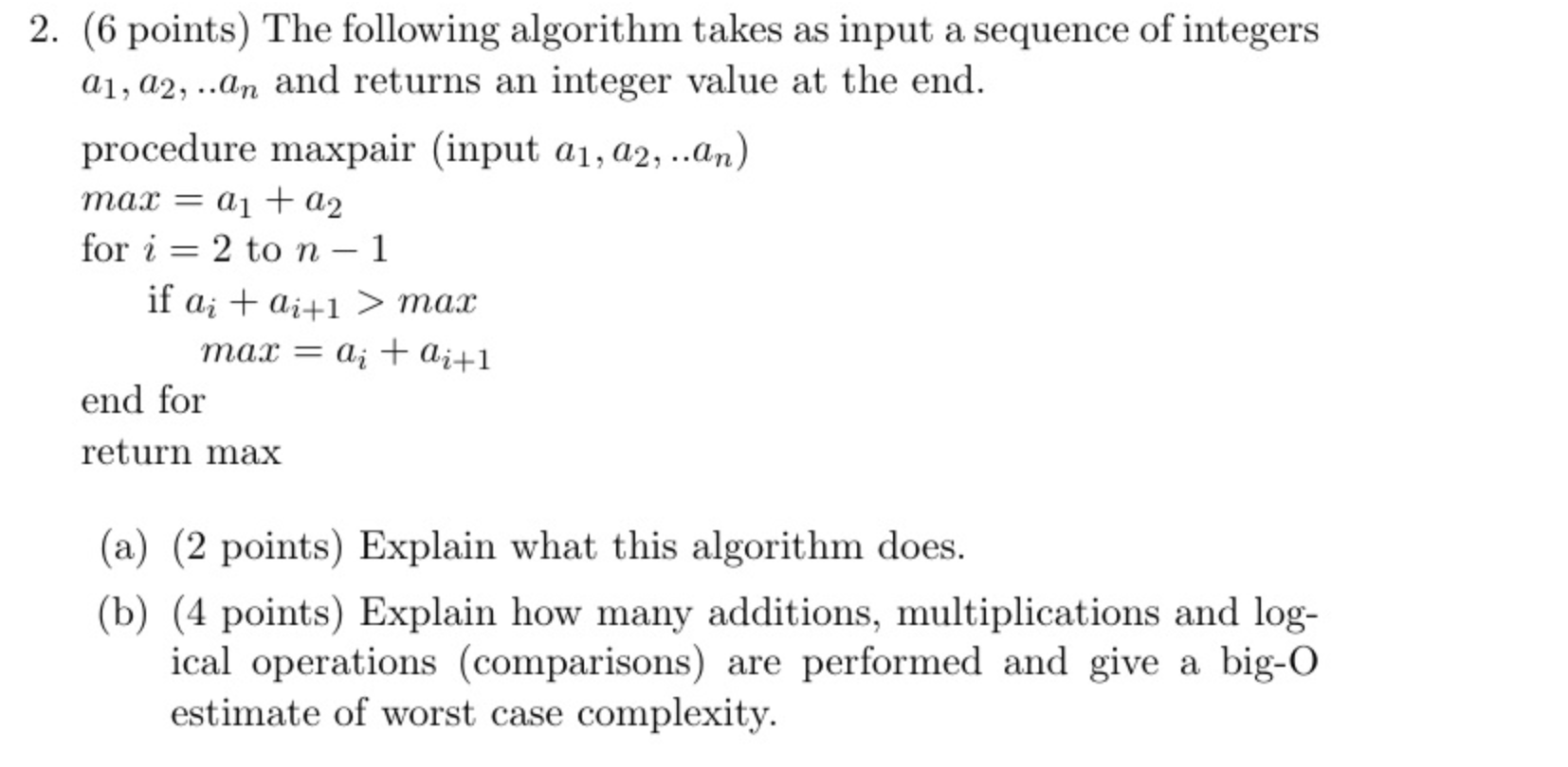 Solved = 2. (6 points) The following algorithm takes as | Chegg.com