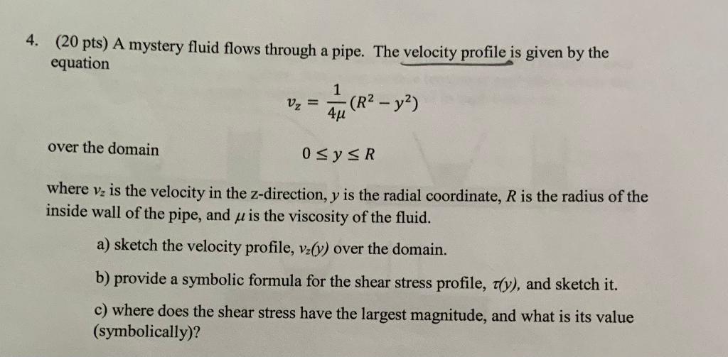Solved ( 20 pts) A mystery fluid flows through a pipe. The | Chegg.com