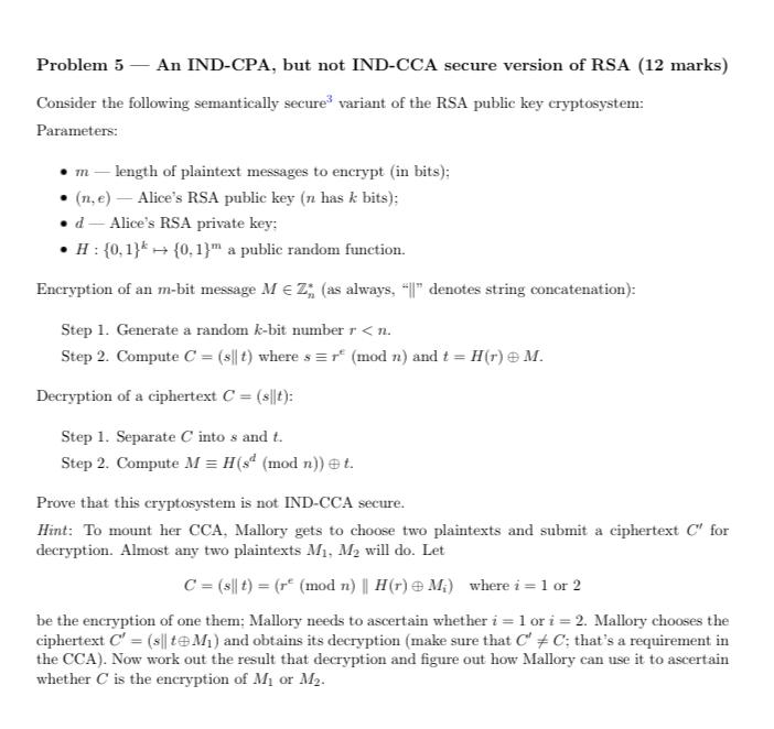 Solved Problem 5 - An IND-CPA, but not IND-CCA secure | Chegg.com