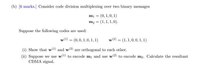 Solved (b) [6 marks.] Consider code division multiplexing | Chegg.com