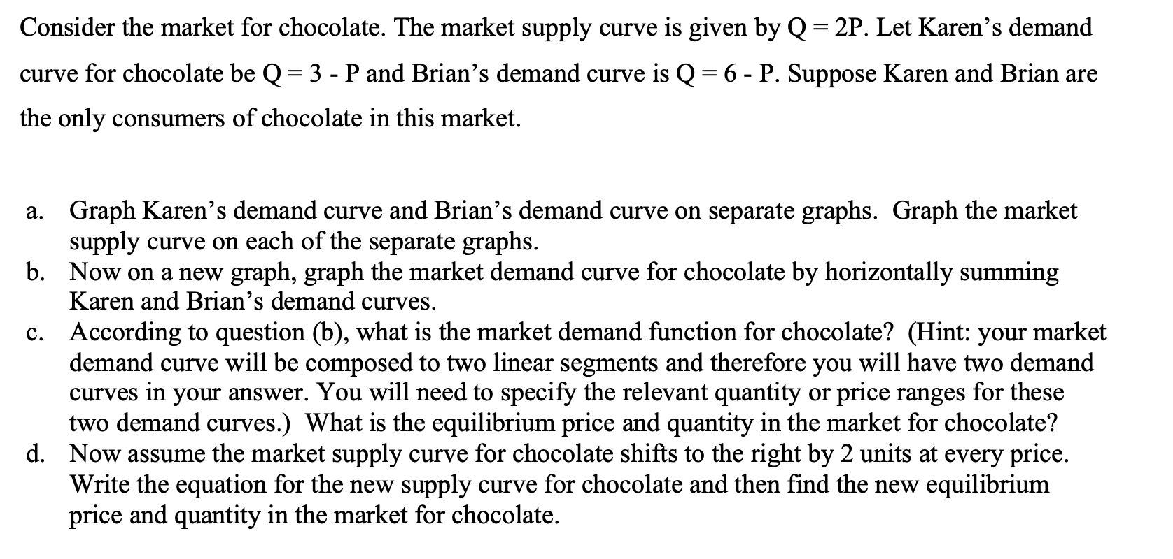 Solved Consider the market for chocolate. The market supply | Chegg.com