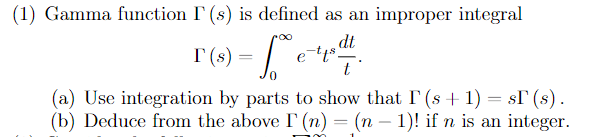Solved Gamma function Γ(s) is defined as an improper | Chegg.com