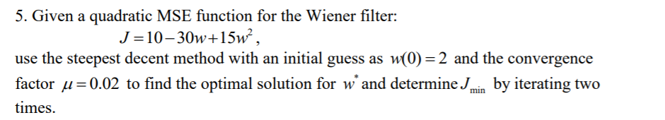 Solved 5. Given a quadratic MSE function for the Wiener | Chegg.com