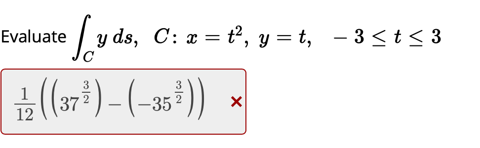 Solved Evaluate ∫Cyds,C:x=t2,y=t,−3≤t≤3121((3723)−(−3523))× | Chegg.com
