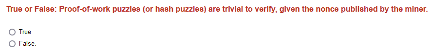 Solved True or False: Proof-of-work puzzles (or hash | Chegg.com