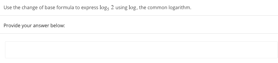 Solved Use the change of base formula to express logs 2 | Chegg.com