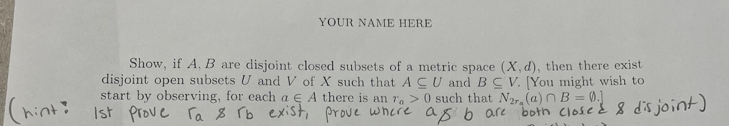 Solved Show, if A,B are disjoint closed subsets of a metric | Chegg.com