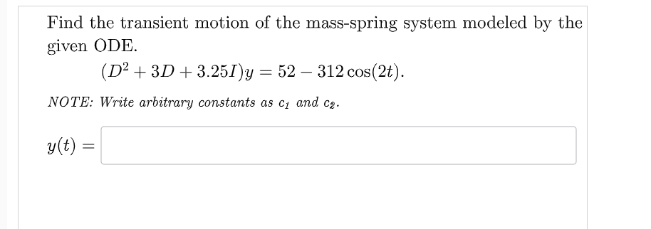 Solved Find the transient motion of the mass-spring system | Chegg.com