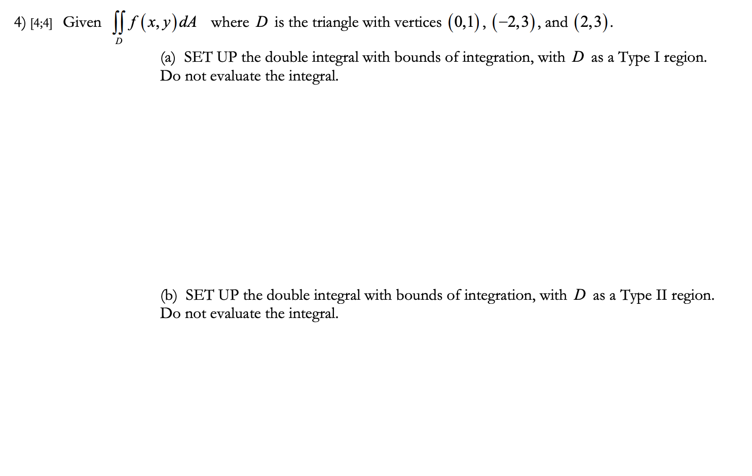 Solved 4) [4;4] Given ∬Df(x,y)dA where D is the triangle | Chegg.com