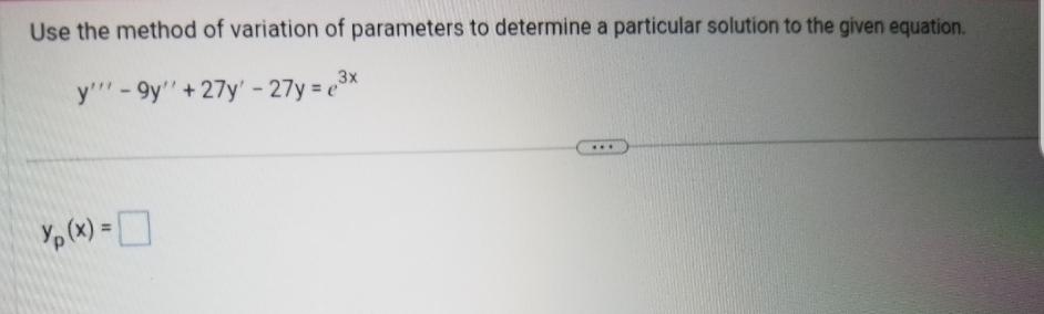 Solved Use the method of variation of parameters to | Chegg.com