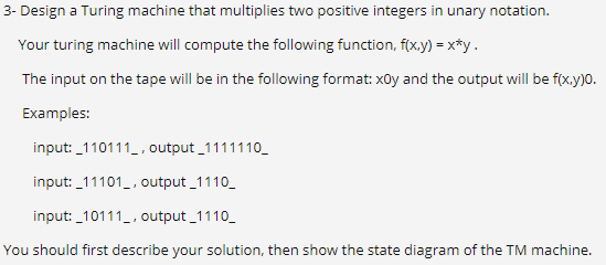 Solved 3- Design a Turing machine that multiplies two | Chegg.com