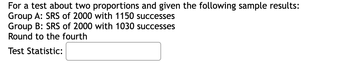 Solved For a test about two proportions and given the | Chegg.com