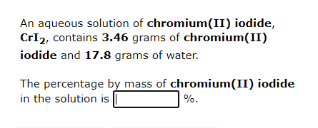 Solved An aqueous solution of chromium(II) iodide, CrI2, | Chegg.com