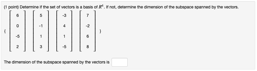 Solved (1 point) Determine if the set of vectors is a basis | Chegg.com