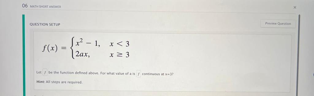 Solved QUESTION SETUP f(x)={x2−1,2ax,x