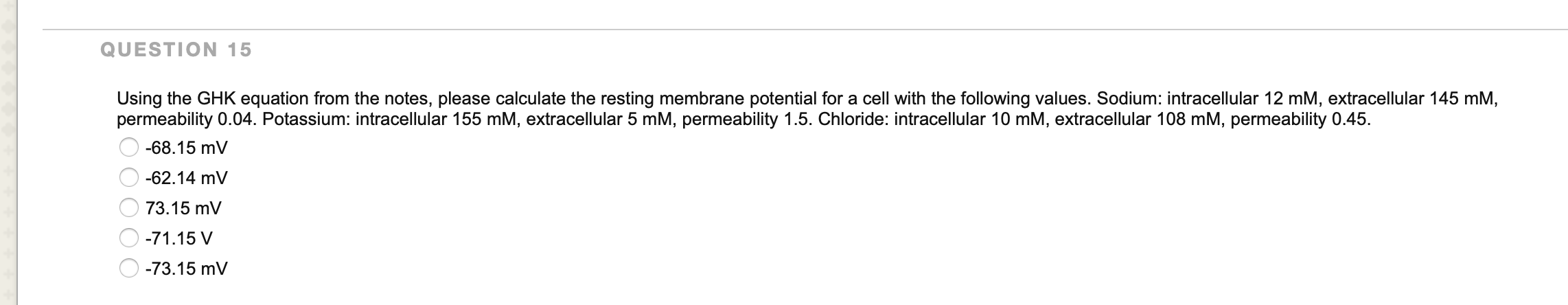 Solved QUESTION 15 a Using the GHK equation from the notes, | Chegg.com