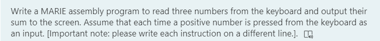 Solved Write a MARIE assembly program to read three numbers | Chegg.com