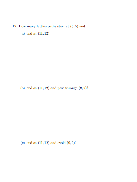 Solved 12. How many lattice paths start at (3,5) and (a) end | Chegg.com
