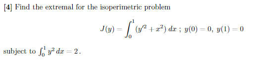 Solved [4] Find the extremal for the isoperimetric problem | Chegg.com