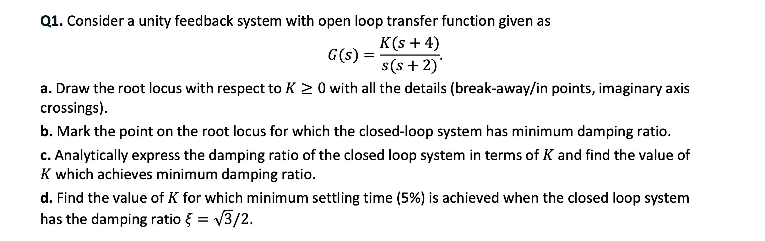 Solved Q1. Consider a unity feedback system with open loop | Chegg.com