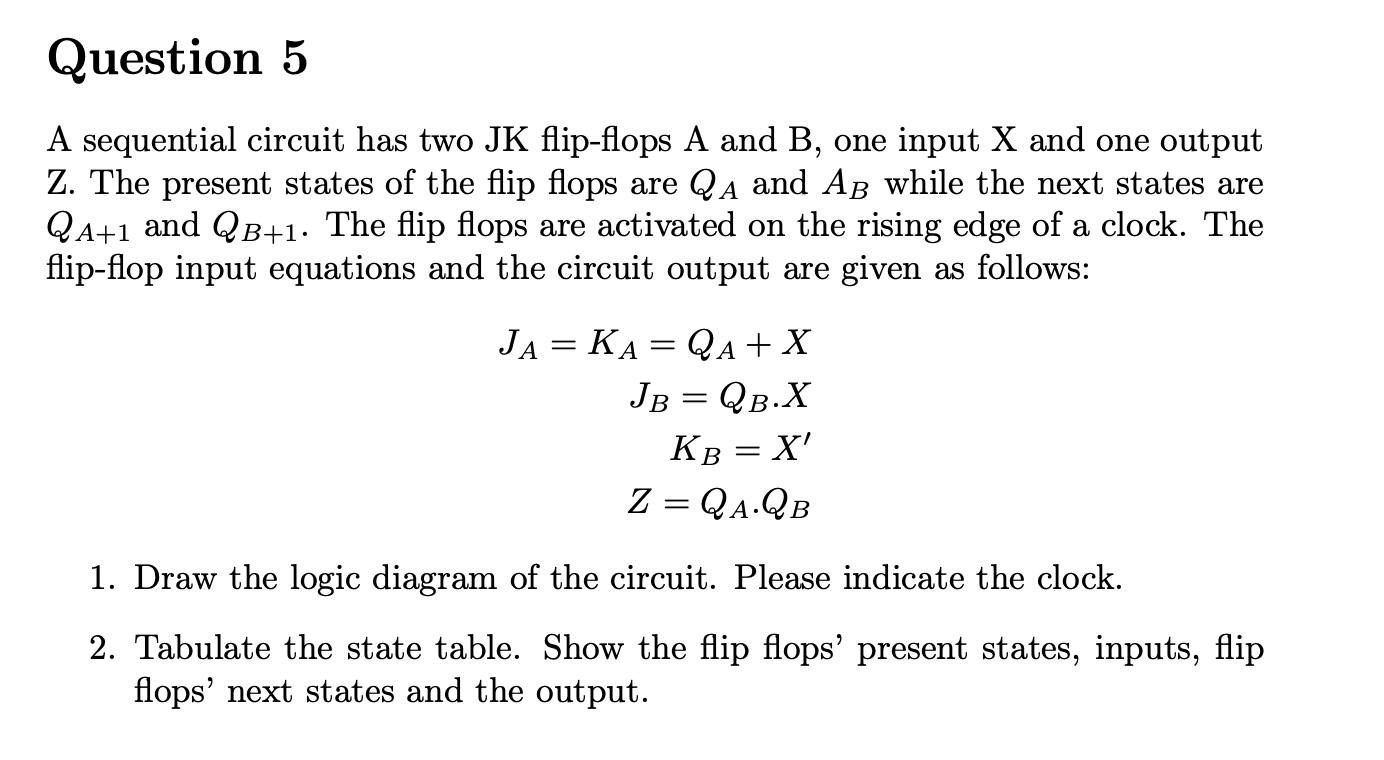 Solved A sequential circuit has two JK flip-flops A and B, | Chegg.com