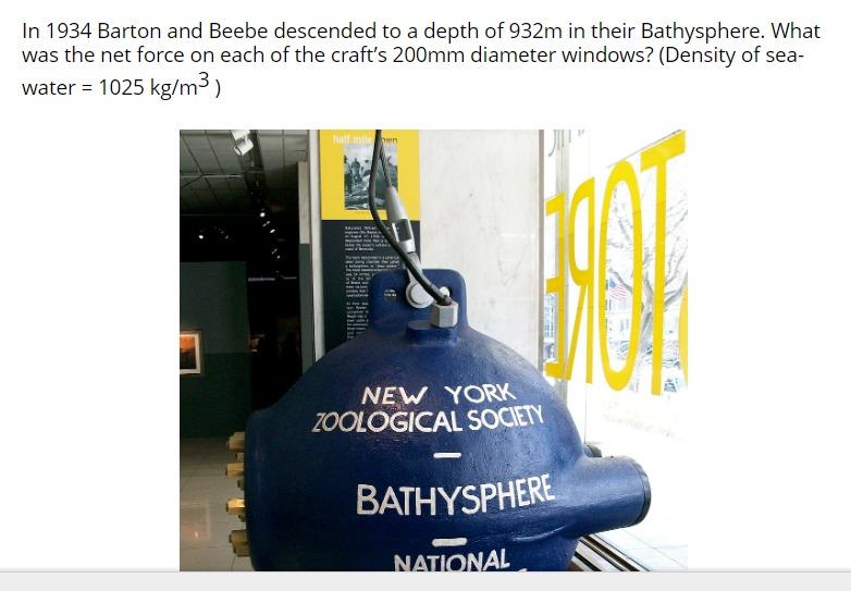 Solved In 1934 Barton and Beebe descended to a depth of 932 | Chegg.com