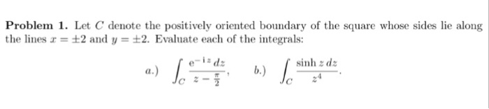 Solved Problem 1. Let C denote the positively oriented | Chegg.com