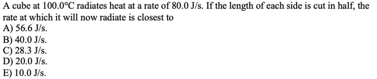 Solved A cube at 100.0°C ﻿radiates heat at a rate of 80.0Js. | Chegg.com