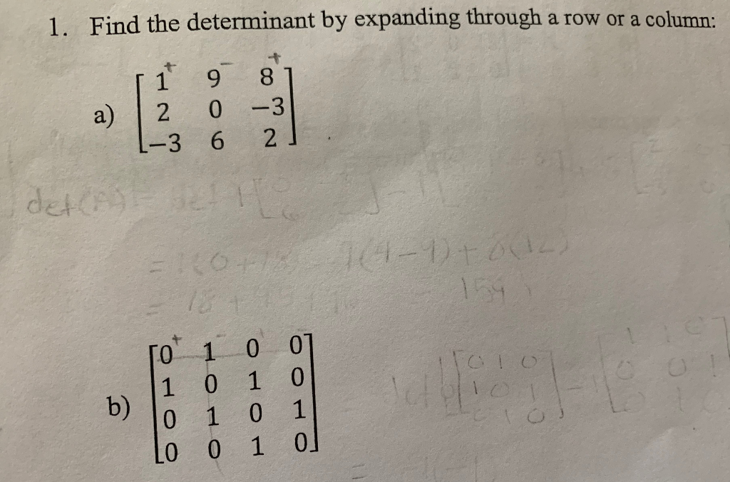 Solved 1. Find the determinant by expanding through a row or | Chegg.com